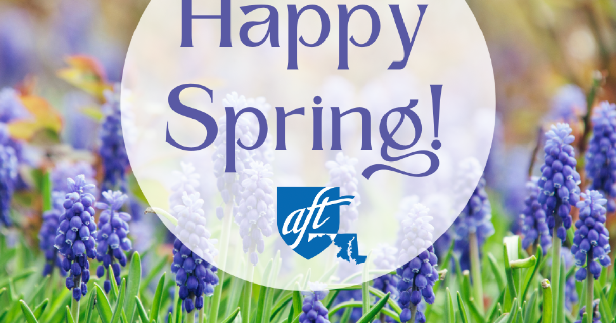 Happy Spring from AFT Maryland | AFT-Maryland
